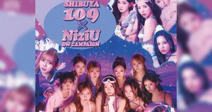 渋谷＆阿倍野の渋谷109がNiziUとコラボ カフェやプレゼント企画などのゴールデンウィークキャンペーンを開催 - WWDJAPAN